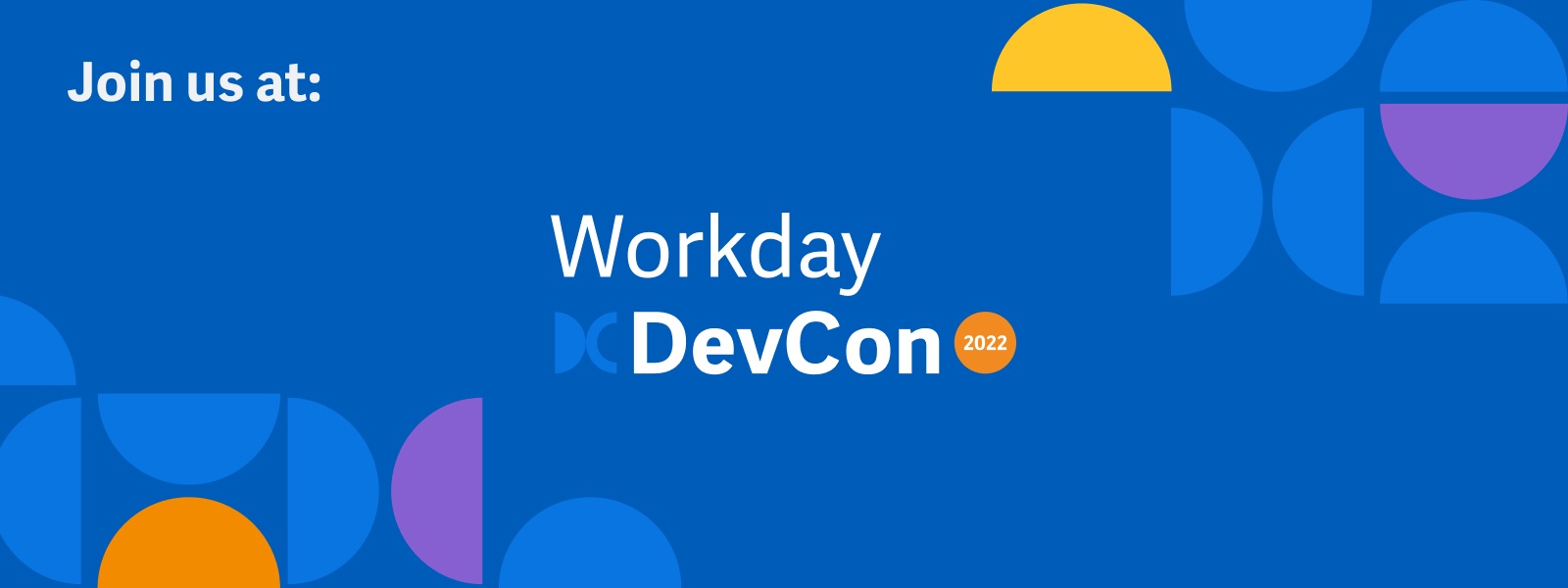 Workday DevCon 2022: Innovating, Connecting, and Celebrating With Workday Developers